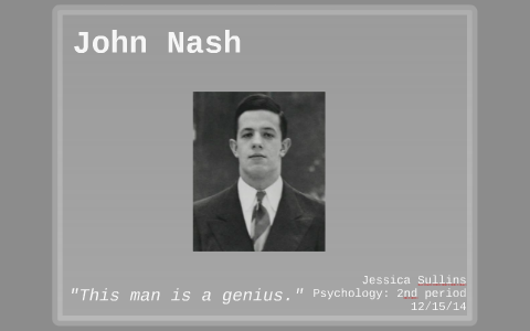 John Nash by Jessica Sullins on Prezi