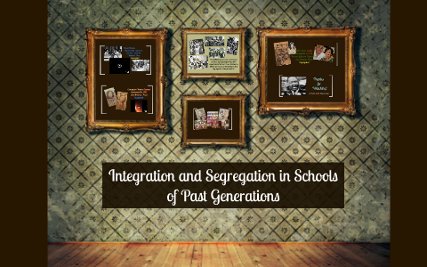 Integration and Segregation Project by Heather Pardue on Prezi