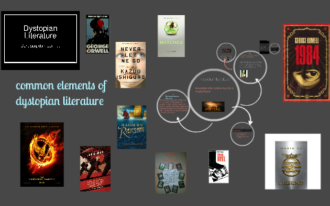 common elements of dystopian literature by pd g on Prezi