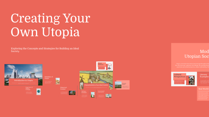 Creating Your Own Utopia by Christian Chavez on Prezi