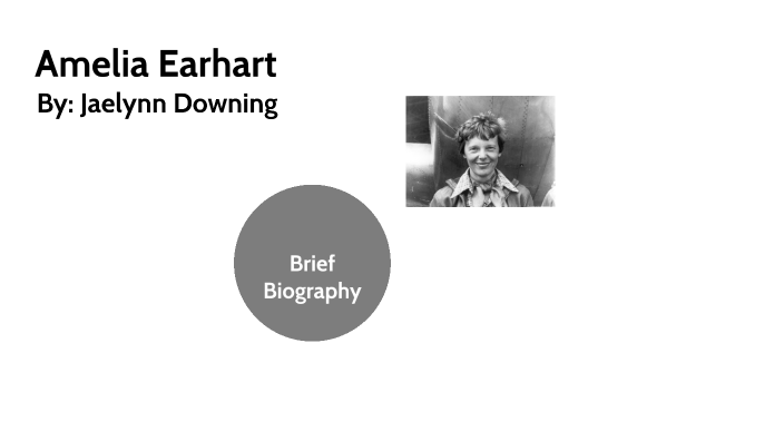 Amelia Earhart by Jaelynn Downing on Prezi