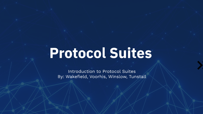 Protocol Suites by carter wakefield on Prezi