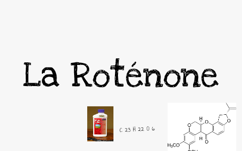 La Roténone by Neil Ding on Prezi