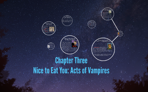 Nice to Eat You: Acts of Vampires by Matthew Ferreira on Prezi