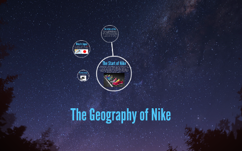 The Geography of Nike by Austin Ash on Prezi