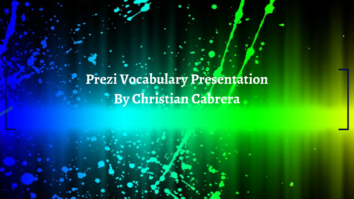 Prezi Vocabulary Presentation by Christian Cabrera on Prezi
