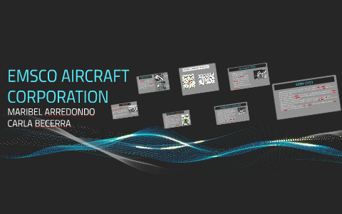 EMSCO AIRCRAFT CORPORATION by MARI ARREDONDO on Prezi