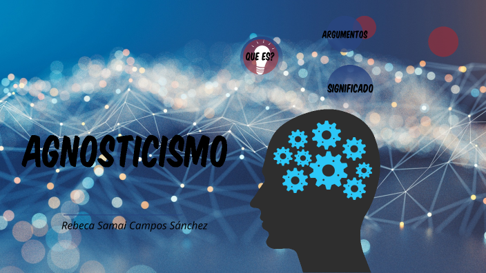 AGNOSTICISMO by Samai Campos on Prezi