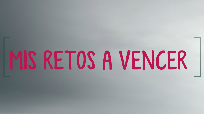 MIS RETOS A VENCER by Alba Muñoz on Prezi