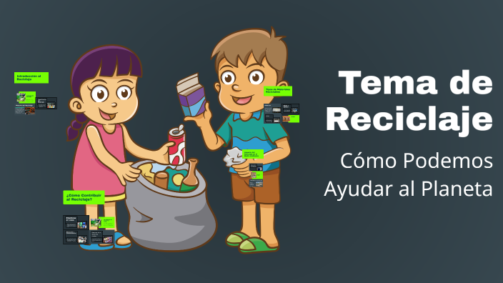 Tema de Reciclaje by ana tohom on Prezi