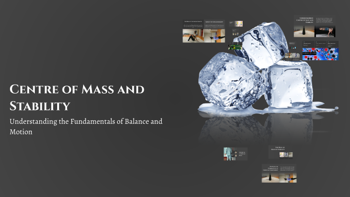 Centre of Mass and Stability by Alastair Lydon on Prezi