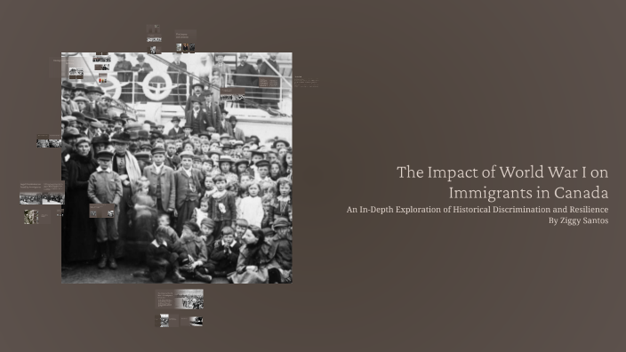 The Impact of World War I on Immigrants in Canada by james chungus on Prezi