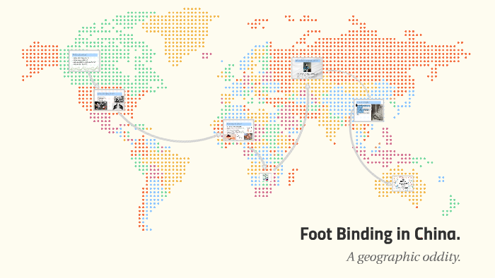 Chinese Foot Binding in China. by Pritha Biswas on Prezi
