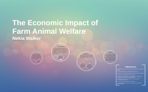 The Economic Impact of Farm Animal Welfare by Nekia Walker on Prezi