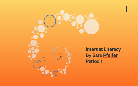 Internet Literacy by Sara Pfeifer on Prezi