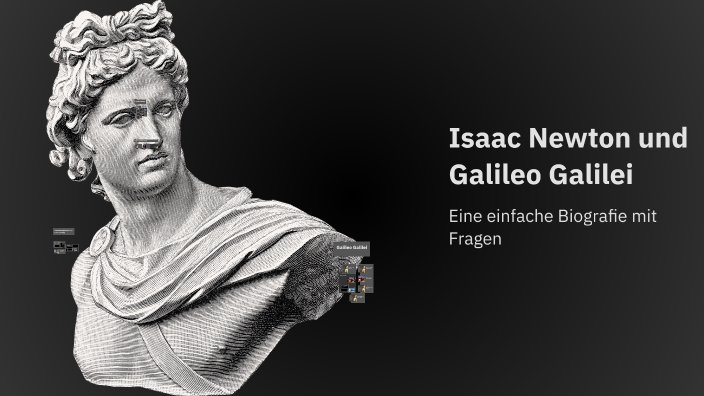 Isaac Newton und Galileo Galilei by Helen Raju on Prezi