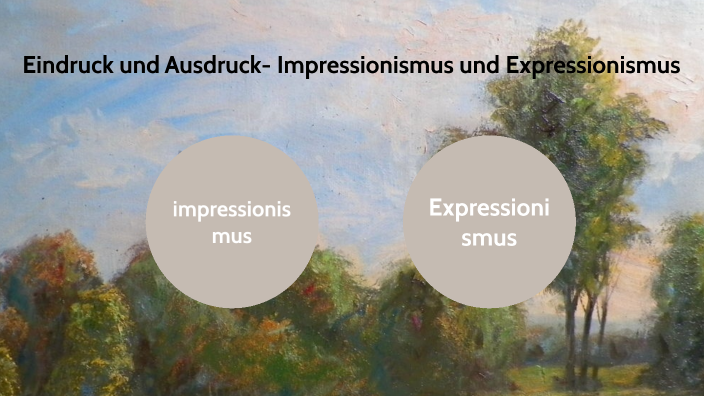 Ausdruck und Eindruck-Impressionismus und expressionismus by fatma ...