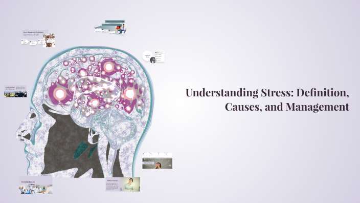 Understanding Stress: Definition, Causes, and Management by N I on Prezi