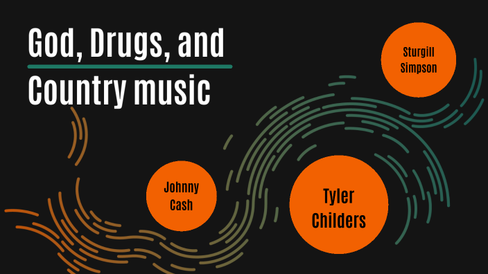 God, Drugs, and Country Music by Alivia Allen on Prezi