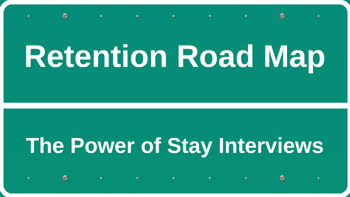 Retention Roadmap by Anita Lynn on Prezi
