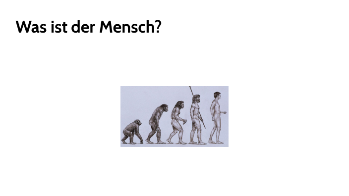 Was ist der Mensch? by Martin Nankov on Prezi