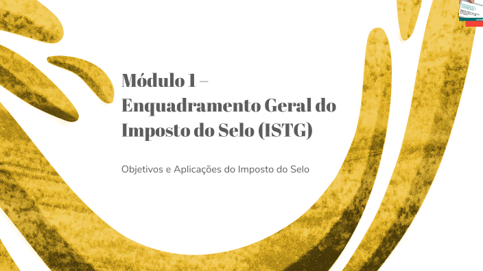 Módulo 1 – Enquadramento Geral do Imposto do Selo (ISTG) by Sandra ...