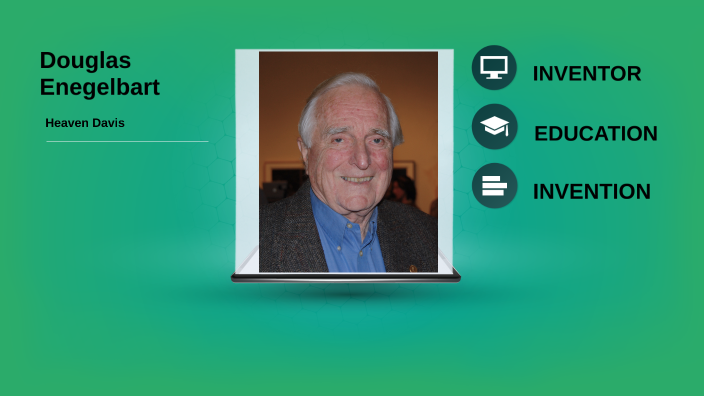 douglas engelbart by Heaven Davis on Prezi
