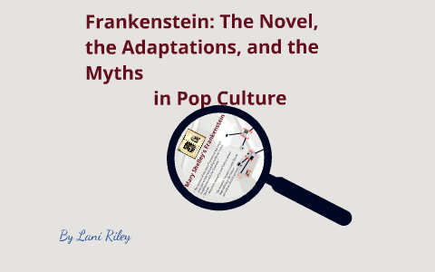 Frankenstein: The Novel, the Adaptations, and the Myths in Pop Culture ...