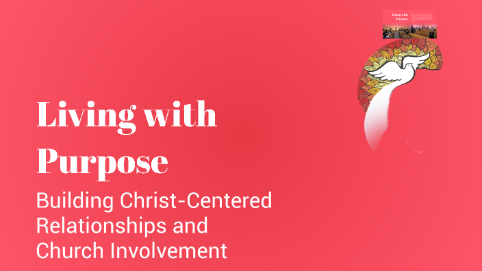 Living with Purpose by Patrick Chisanga on Prezi