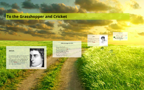 Keats and Hunt with the Grasshopper and the Cricket by Julee aziz on Prezi