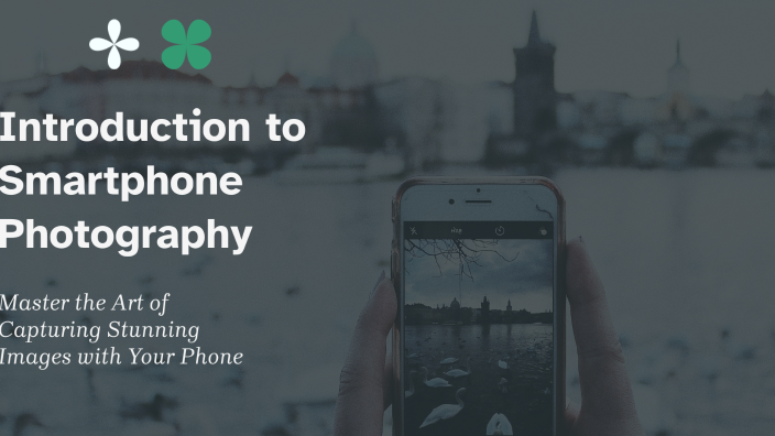 Introduction to Smartphone Photography by Andrea Duncan on Prezi