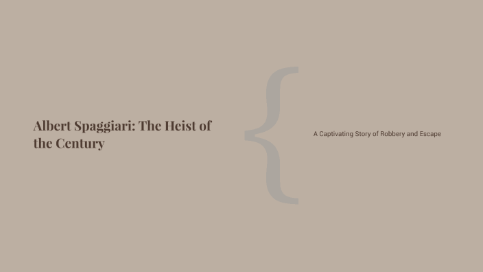 Albert Spaggiari: The Heist of the Century by Valentine Mania on Prezi