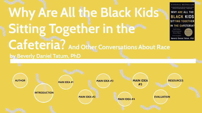 Why Are All the Black Kids Sitting Together in the Cafeteria? And Other ...