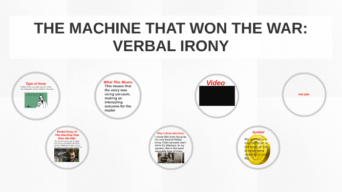 THE MACHINE THAT WON THE WAR: VERBAL IRONY by Joel Sampson on Prezi