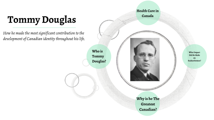 Tommy Douglas by Celina Nguyen on Prezi
