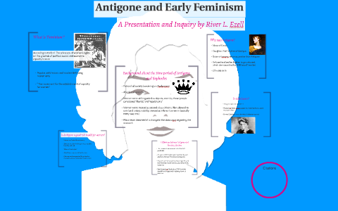 Antigone and the early Feminist movement by River Ezell on Prezi