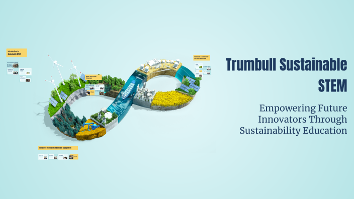 Trumbull Sustainable STEM by Samantha Genduso on Prezi