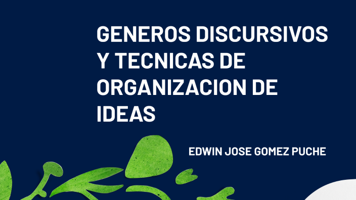 GENEROS DISCURSIVOS, TECNICAS DE ORGANIZACION DE IDEAS by Helen ...