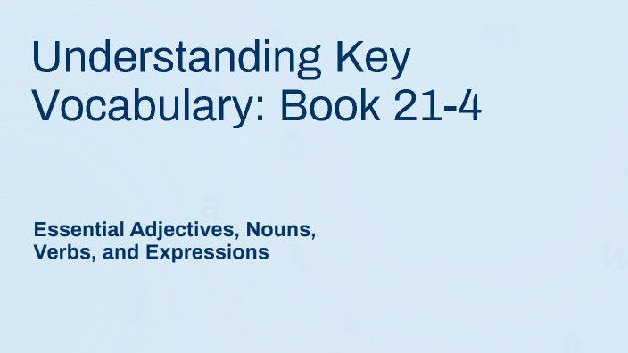 Understanding Key Vocabulary: Book 21-4 by Bunker Hill on Prezi
