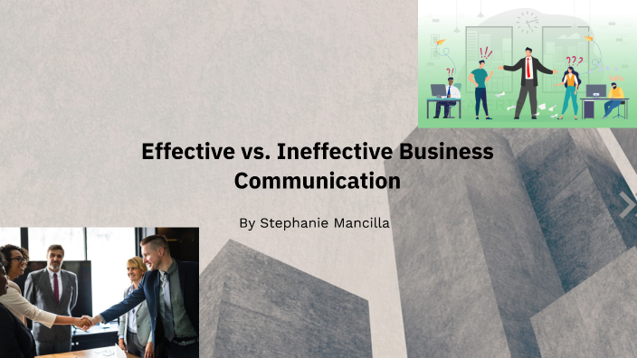 Effective vs. Ineffective Business Communication by stephanie mancilla ...