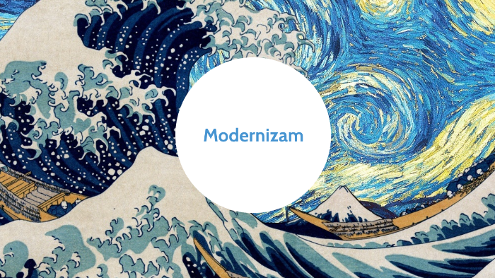Modernizam by Sara Todorović on Prezi
