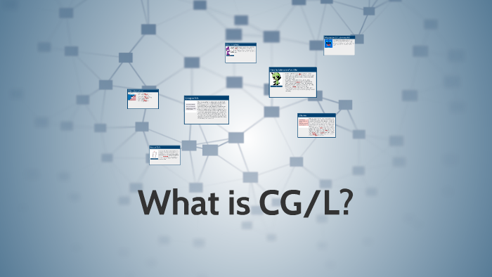 What is CG/L? by Leanna Maxwell on Prezi
