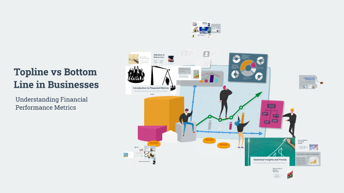 Topline vs Bottom Line in Businesses by Akhil RAj r on Prezi