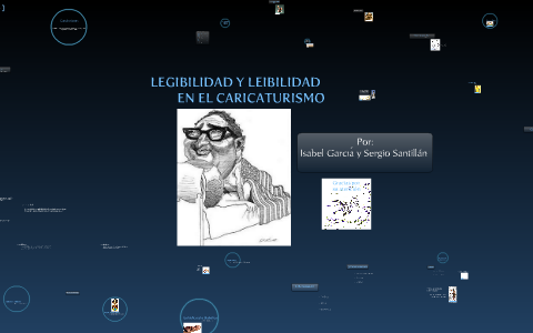 LEGIBILIDAD Y LEIBILIDAD EN EL CARICATURISMO by sergio santillan on Prezi