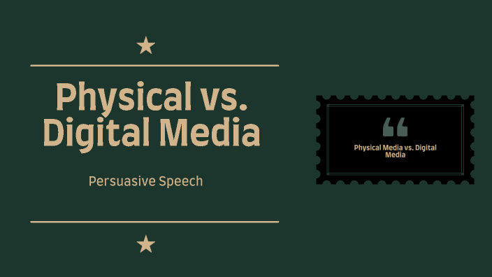 Physical vs. Digital Media by Serenity Parks on Prezi