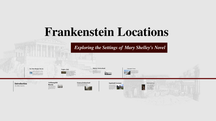 Frankenstein Locations by Erick Rivera-Miller on Prezi