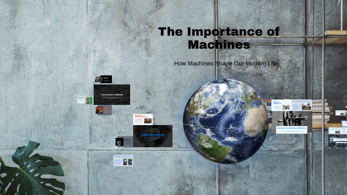 The Importance of Machines in Modern Life by Jim Hopper on Prezi
