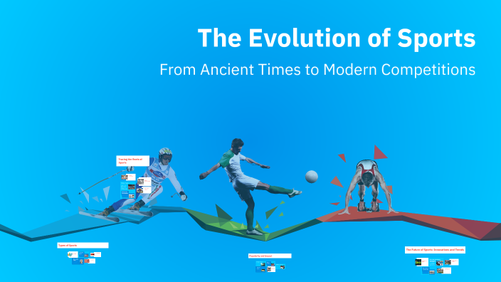 The Evolution of Sports by Gemma Jordan on Prezi