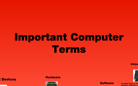 Computer Terms To Know by Kyle Narahara on Prezi