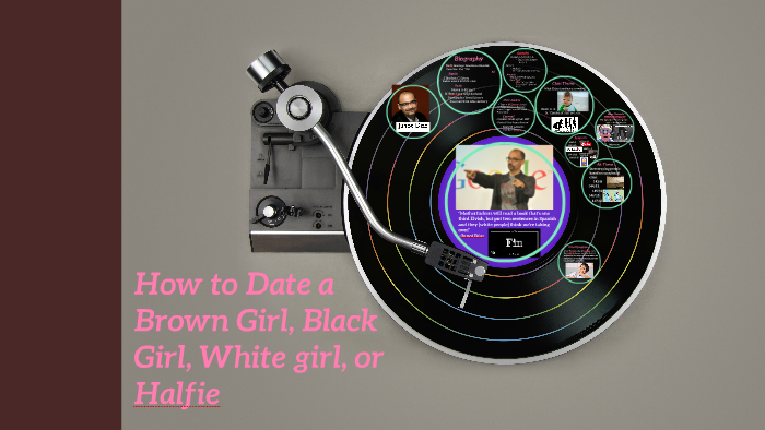 How to Date a Brown Girl, Black Girl, White girl, or Halfie by Joe ...